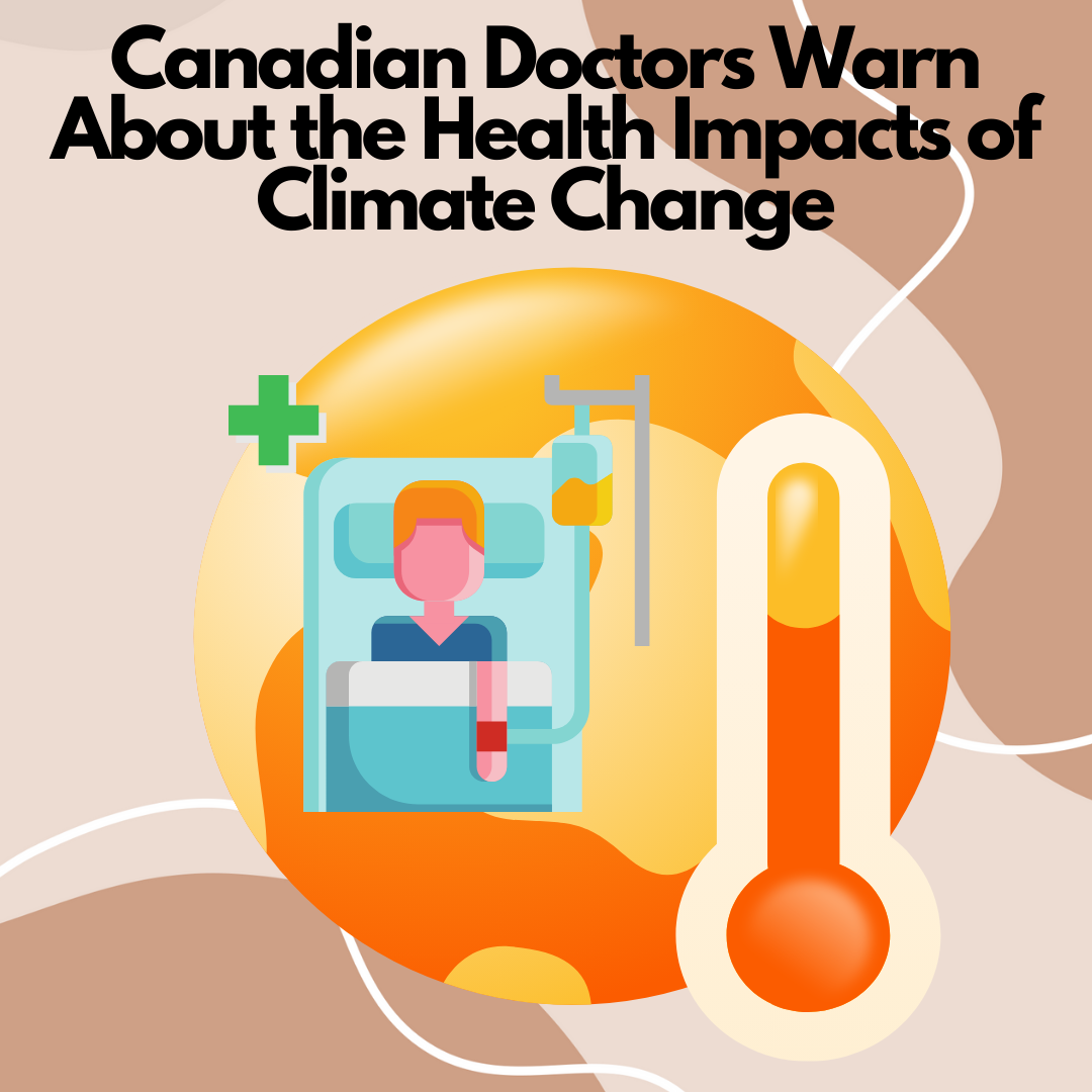 Canadian Doctors Warn About the Health Impacts of Climate Change