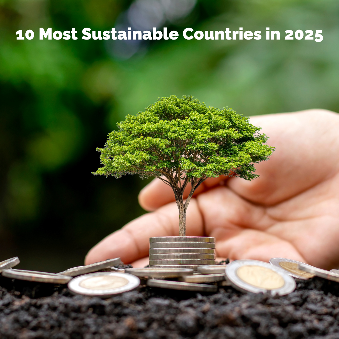 10 Most Sustainable Countries in 2025