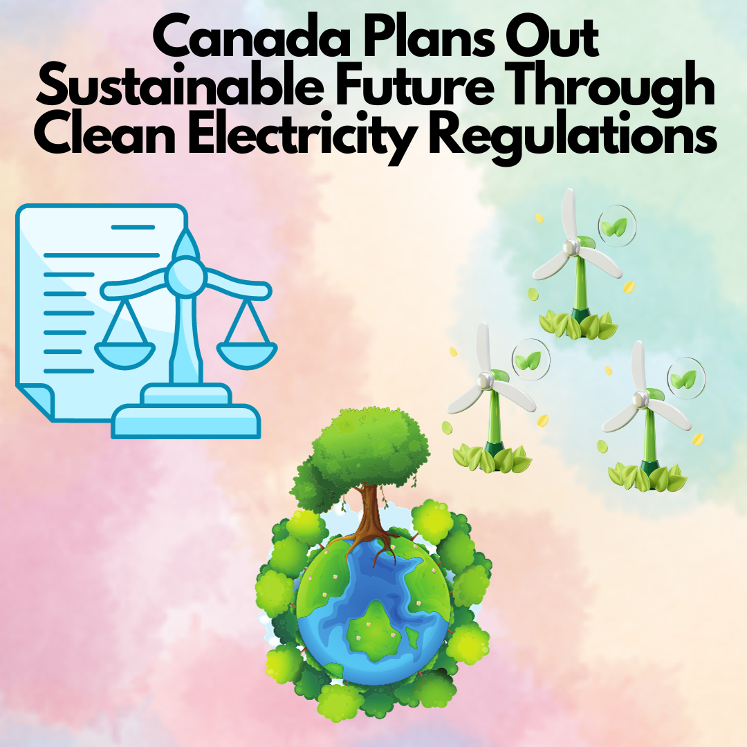 Canada Plans Sustainable Future with Clean Electricity Regulations