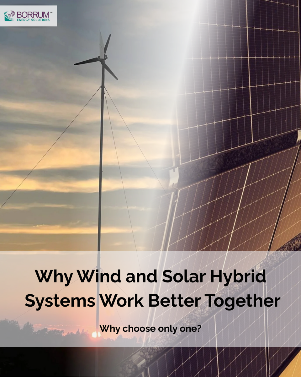Why Wind and Solar Hybrid Systems Work Better Together