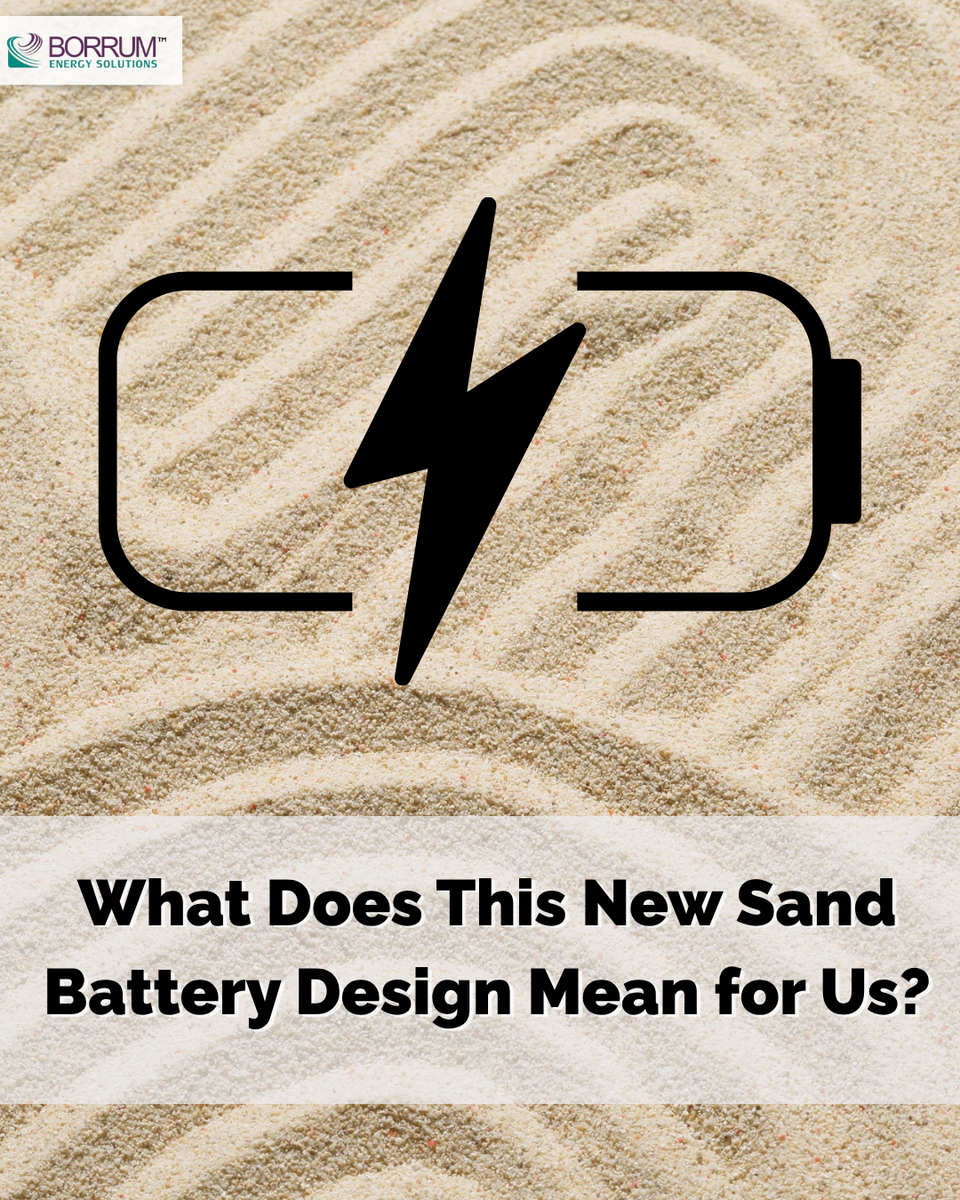 What Does This New Sand Battery Design Mean for Us?