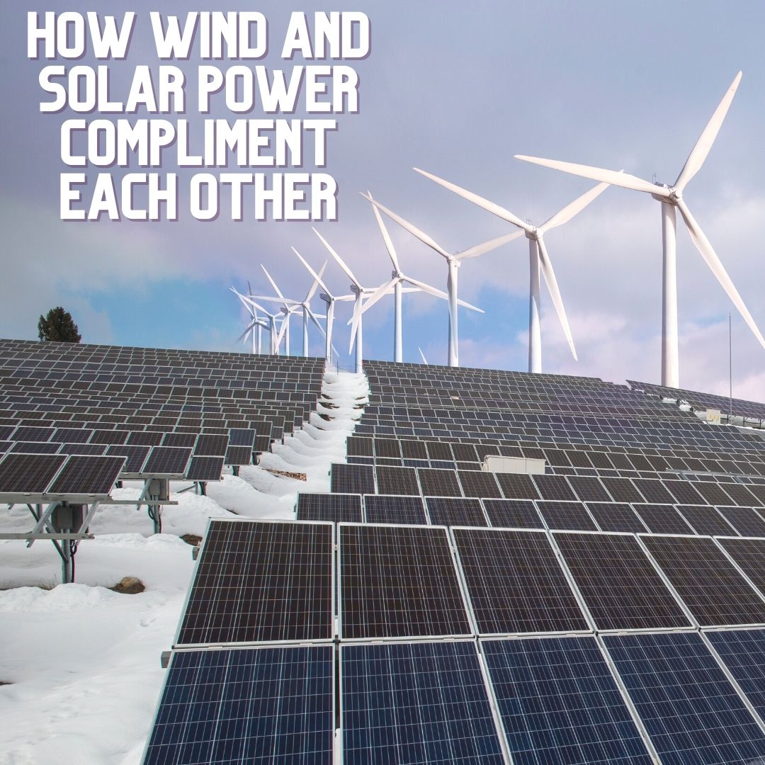 How Wind And Solar Power Complement Each Other How Wind And Solar Power Complement Each Other