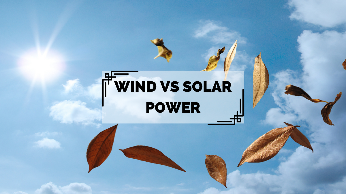 The Advantages of Wind vs Solar Power